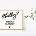 Chilly? Grab A Blanket Sign, to Have and to Hold in Case You Get Cold ...