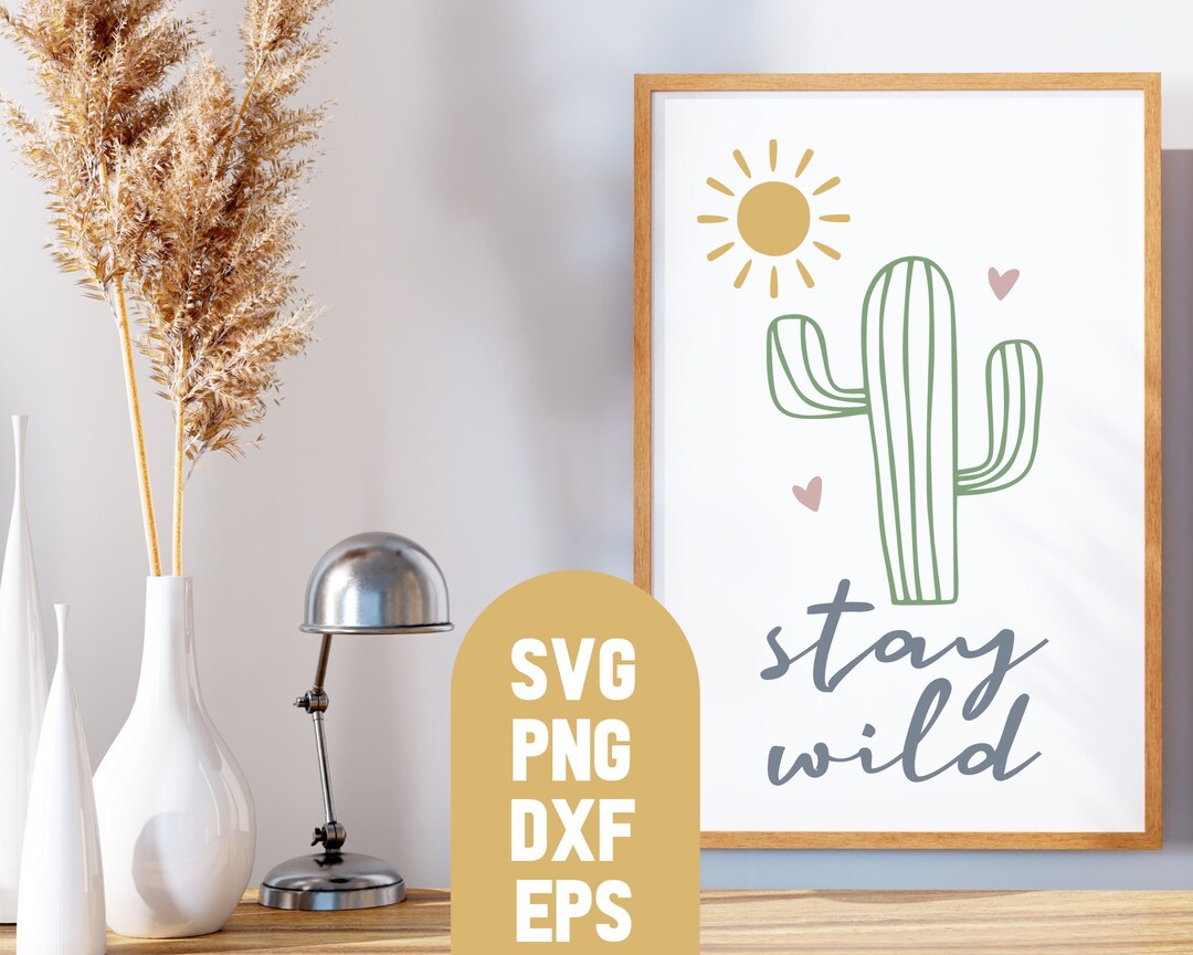 Cactus Stay Wild Svg, Boho Sign Svg, Wild Child Svg, Cactus Birthday ...