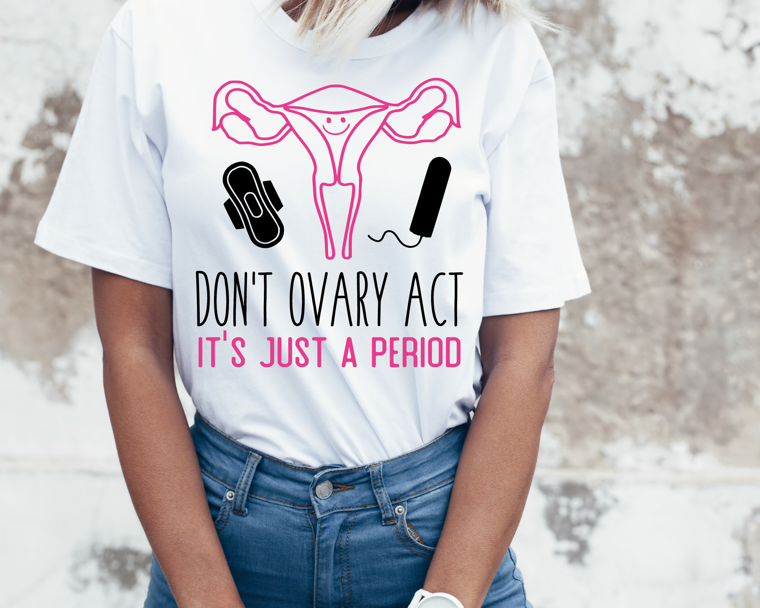 Dont Ovary Act Its Just A Period Svg First Period Etsy