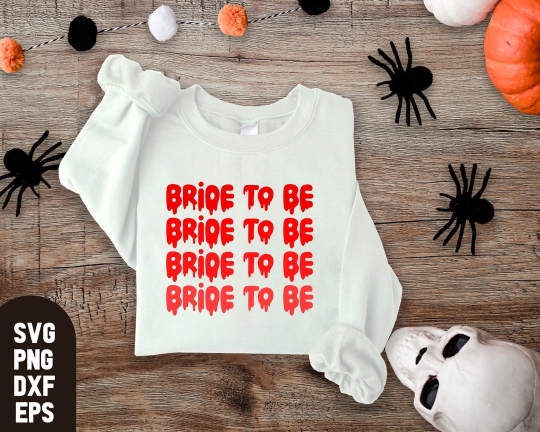 Halloween Bride to Be Svg, Halloween Bride Sweatshirt, Spooky ...
