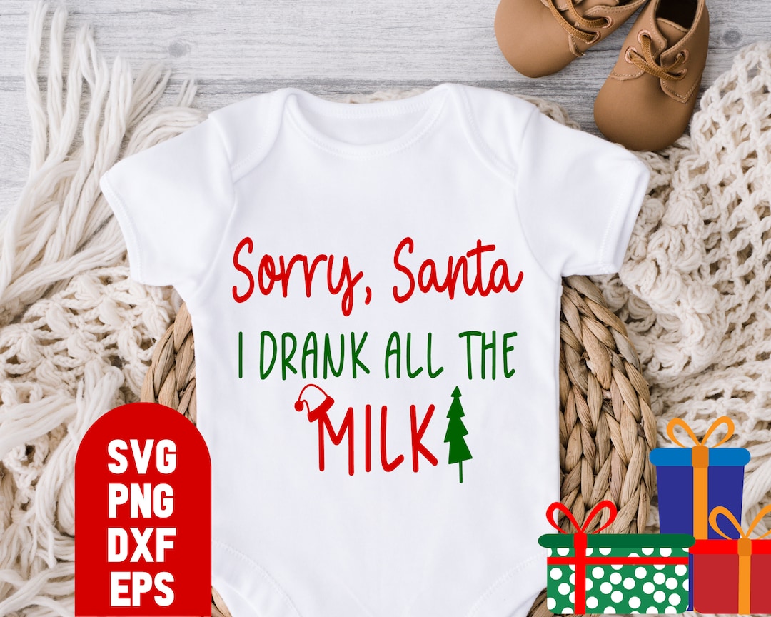 Sorry Santa I Drank All the Milk Svg, Christmas is Here Svg, Christmas ...