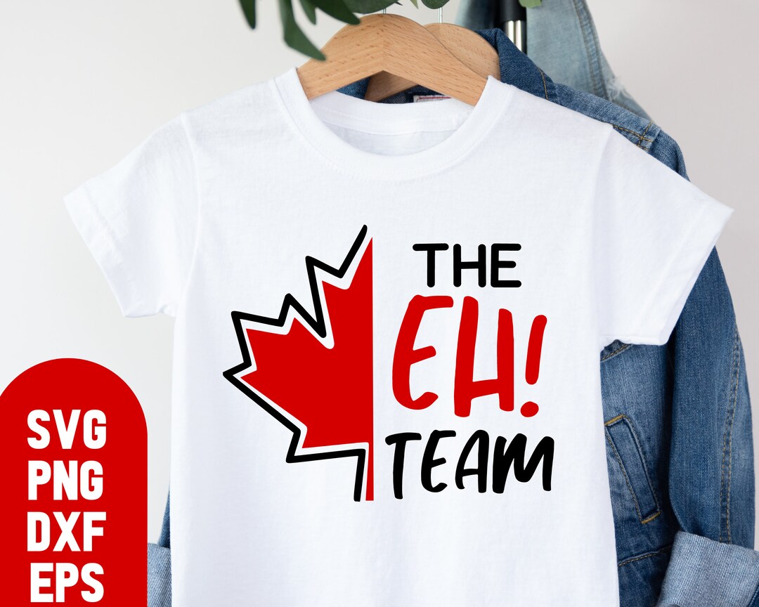The Eh Team Svg, Canada Day Svg, Canada Flag Svg, Funny Canadian Shirt ...