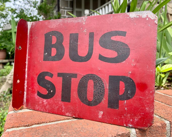 Antique Bus Stop Metal Flange Sign Nice Early Crazed Paint Folk Art ...