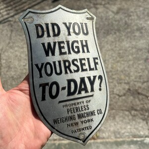 Did You Weigh Yourself Today Sign, Peerless Weighing Machine Co NEW ...