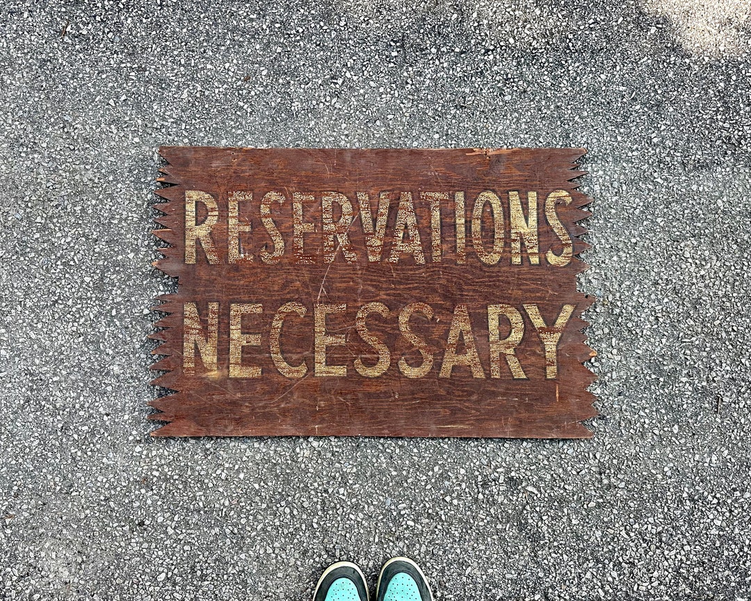 Antique Hand Painted Sign: RESERVATIONS NECESSARY, Primitive Cabin ...