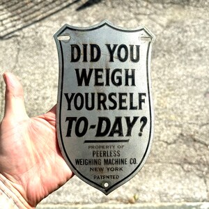 Did You Weigh Yourself Today Sign, Peerless Weighing Machine Co NEW ...