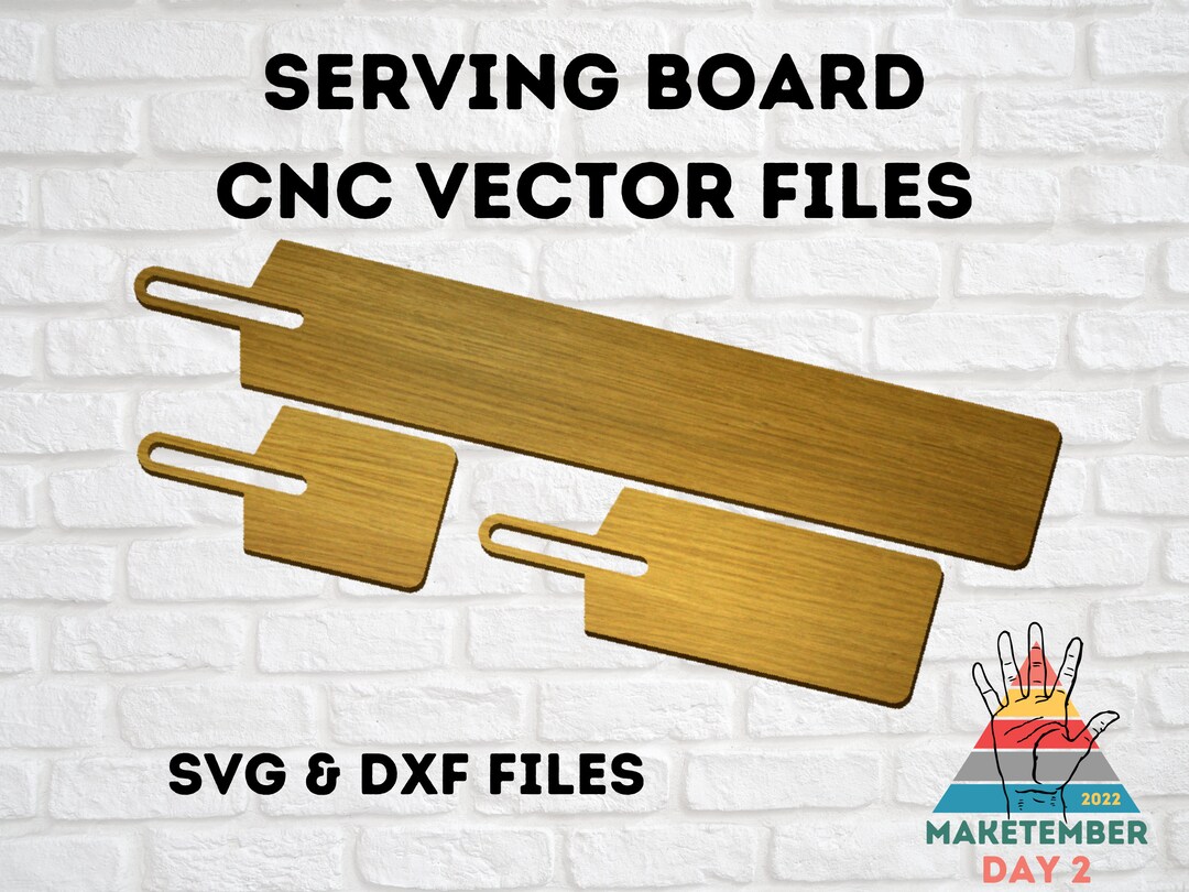 Maketember Day 2 / Serving Board Vector Files / SVG & DXF / CNC Files ...