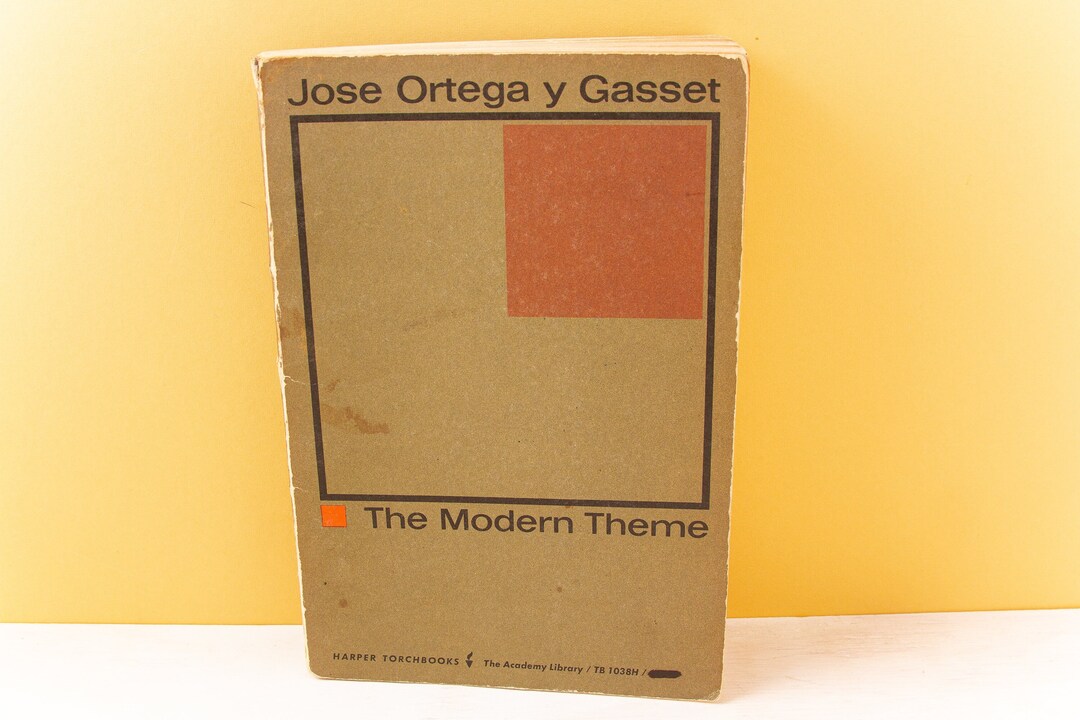 Jose Ortega Y Gasset | the Modern Theme (harper Torchbooks, 1961 ...