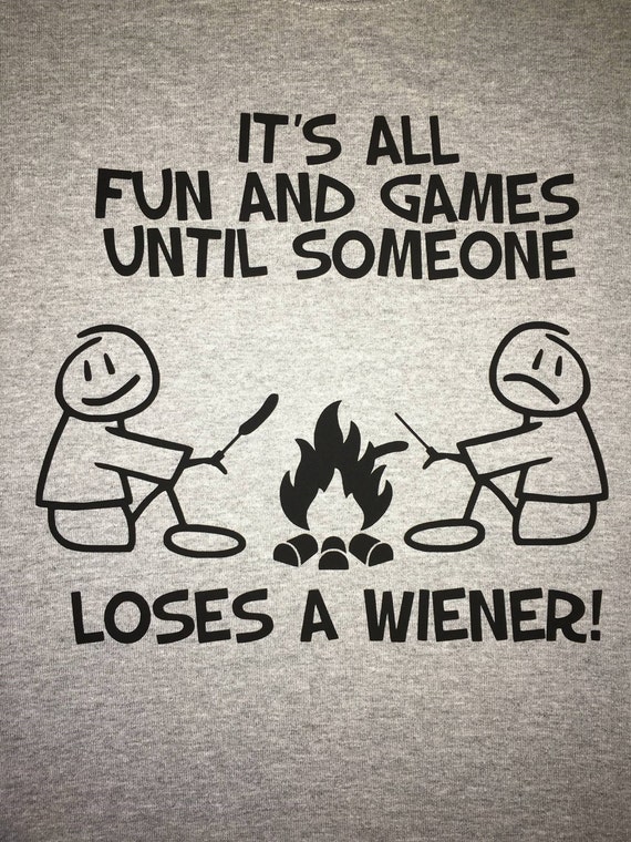 Its All Fun And Games Until Someone Loses A Wiener Etsy