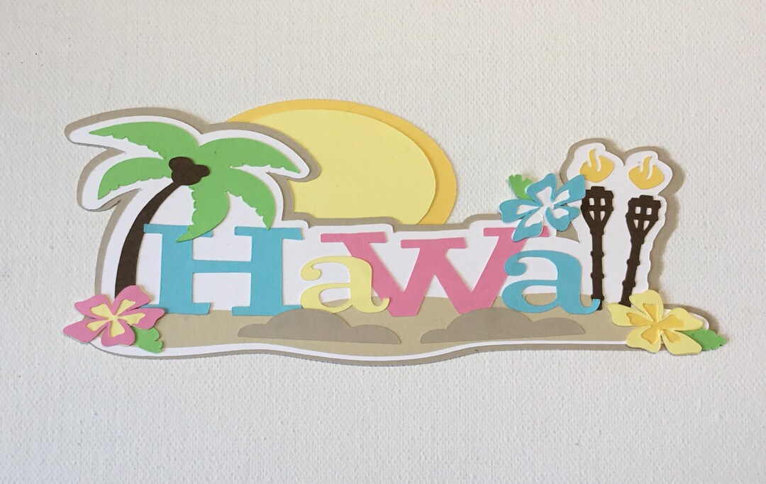 Hawaii Title Sign, Hawaii Die Cut, Hawaii Scrapbooking, Hawaii ...