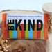 KIND Party Favor - in a World Where You Can Be Anything, Be Kind - Kind ...