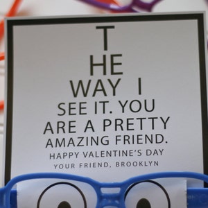 Valentine Printable - the Way I SEE It. You Are a Pretty Amazing Friend ...
