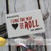 Valentine Printable - I LIKE the WAY You ROLL! - Instant Download ...