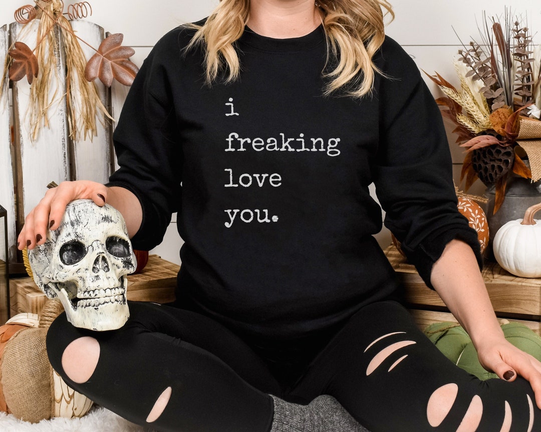 I Freaking Love You Typewriter Font Funny Sarcastic Valentine's Day ...