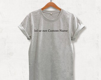 Lol ur not | Etsy