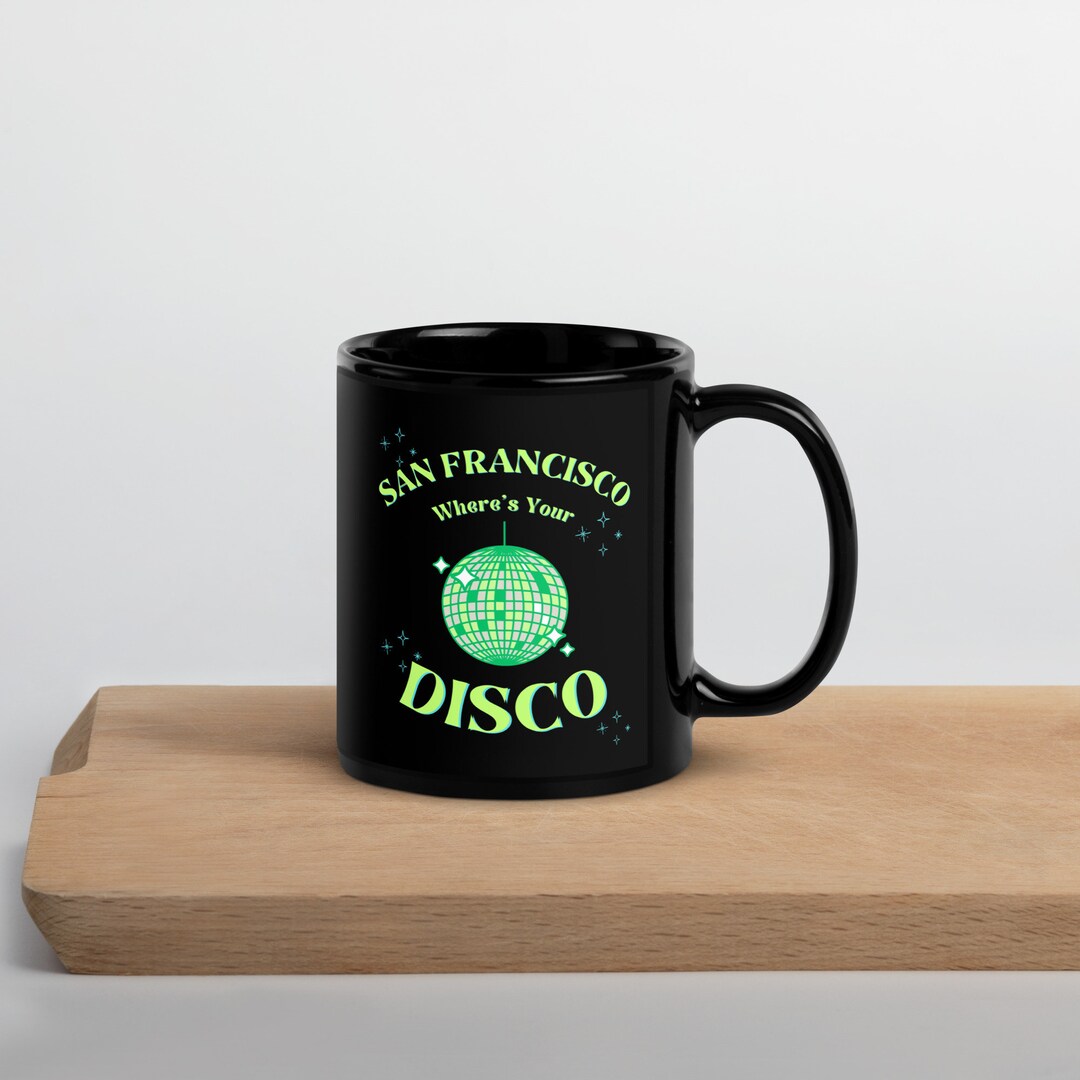 San Francisco Where's Your Disco Coffee Mug, Dom Dolla Gift, EMD ...