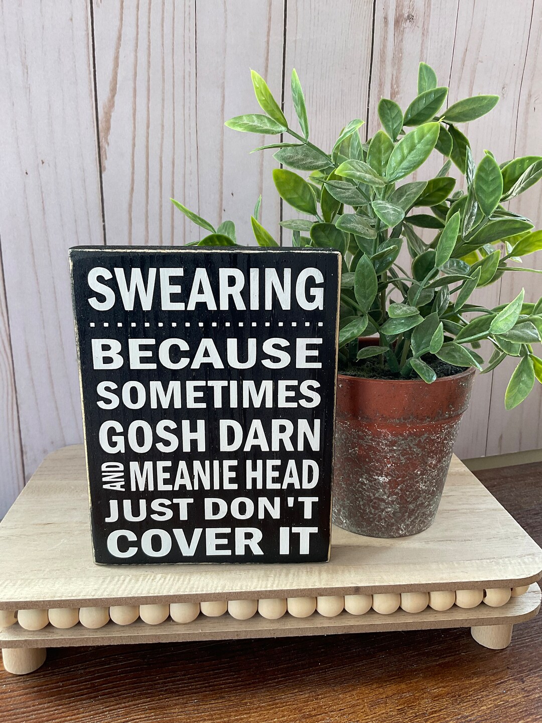 Rustic Wood Sign, Swearing, Because Sometimes Gosh Darn and Meanie Head ...