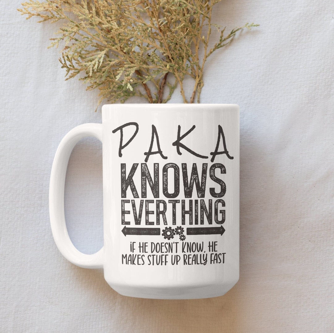 Paka Gift for Grandpa Coffee Mug Tea Cup, Paka Knows Everything ...