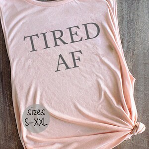 Tired Af, Tired Af Shirt, Tired as a Mother, Tired Shirt, Tired Mom ...