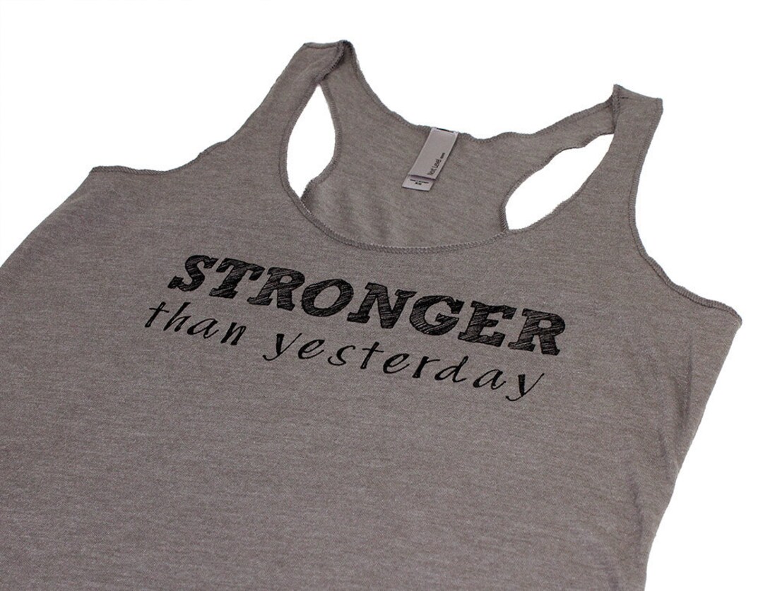 Stronger Than Yesterday Workout Tank Top. Athletic Apparel. Racer Back ...