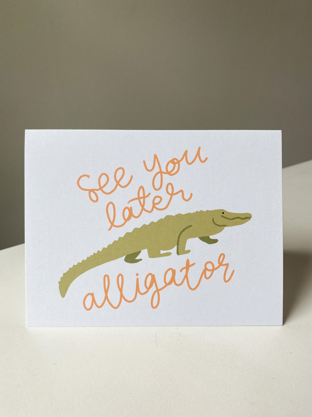 See You Later Alligator Greeting Card Appreciation Card, Blank Interior ...