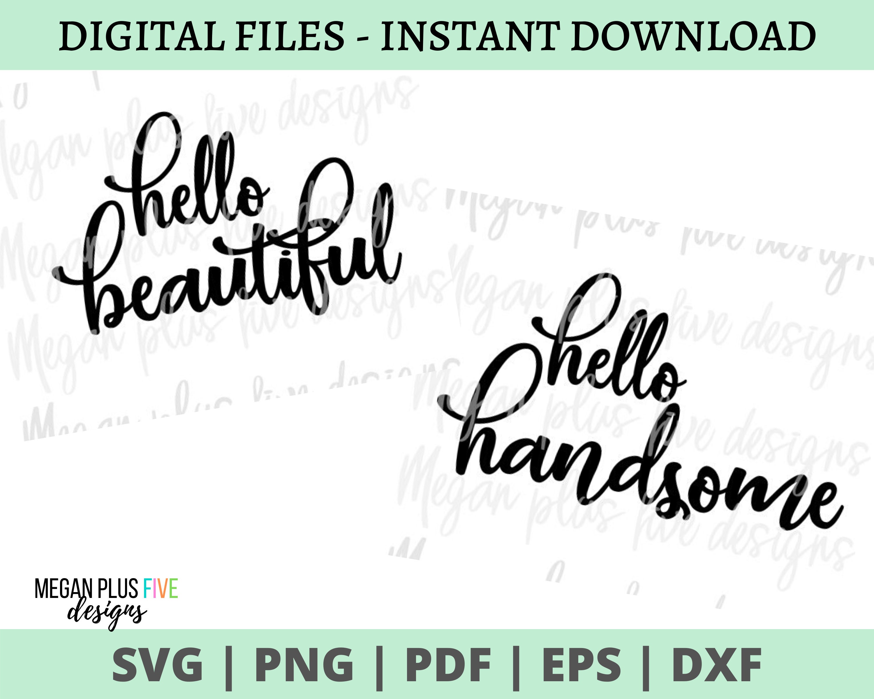 Hello Beautiful Hello Handsome SVG DIGITAL DOWNLOAD for Cricut | Etsy