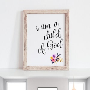 I Am a Child of God Printable Wall Art, Religious Art, Home Decor, Kids ...