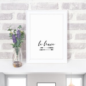 Be Brave Printable Art, Quote Printable, Digital Art, Home Decor ...