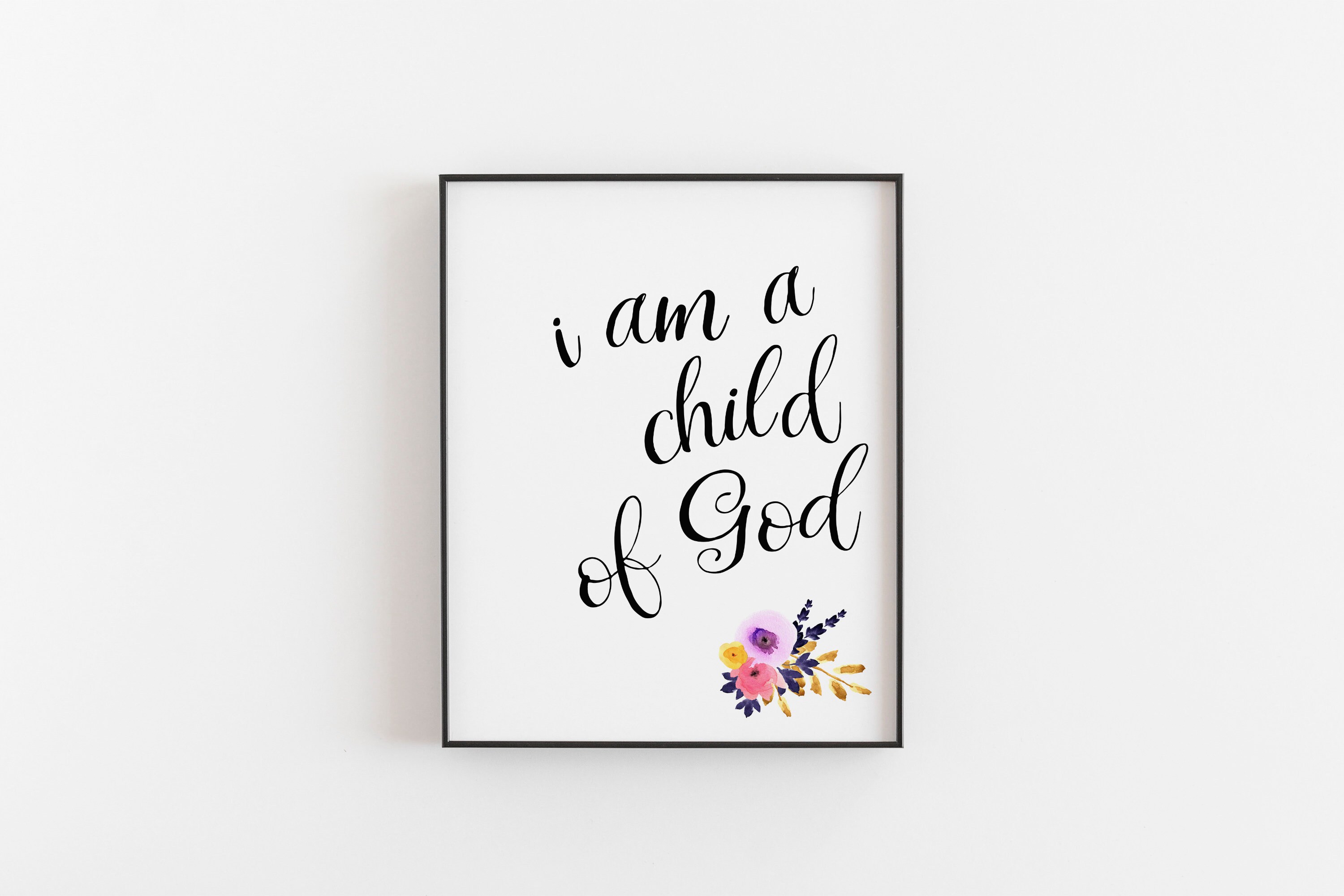 I Am a Child of God Printable Wall Art, Religious Art, Home Decor, Kids ...