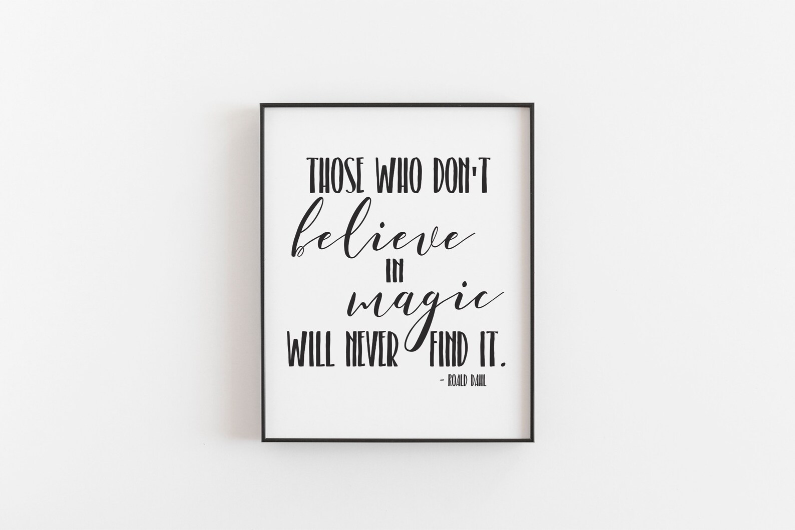 Roald Dahl Quote Printable Art, Those Who Don't Believe in Magic Will ...
