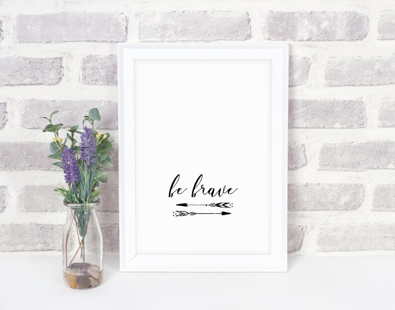 Be Brave Printable Art, Quote Printable, Digital Art, Home Decor ...