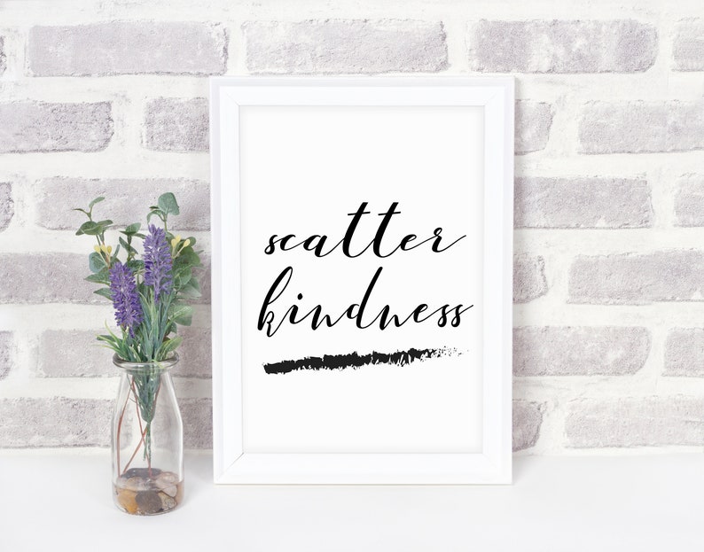 Scatter Kindness Printable Wall Art, Printable Quote Art, Motivational ...