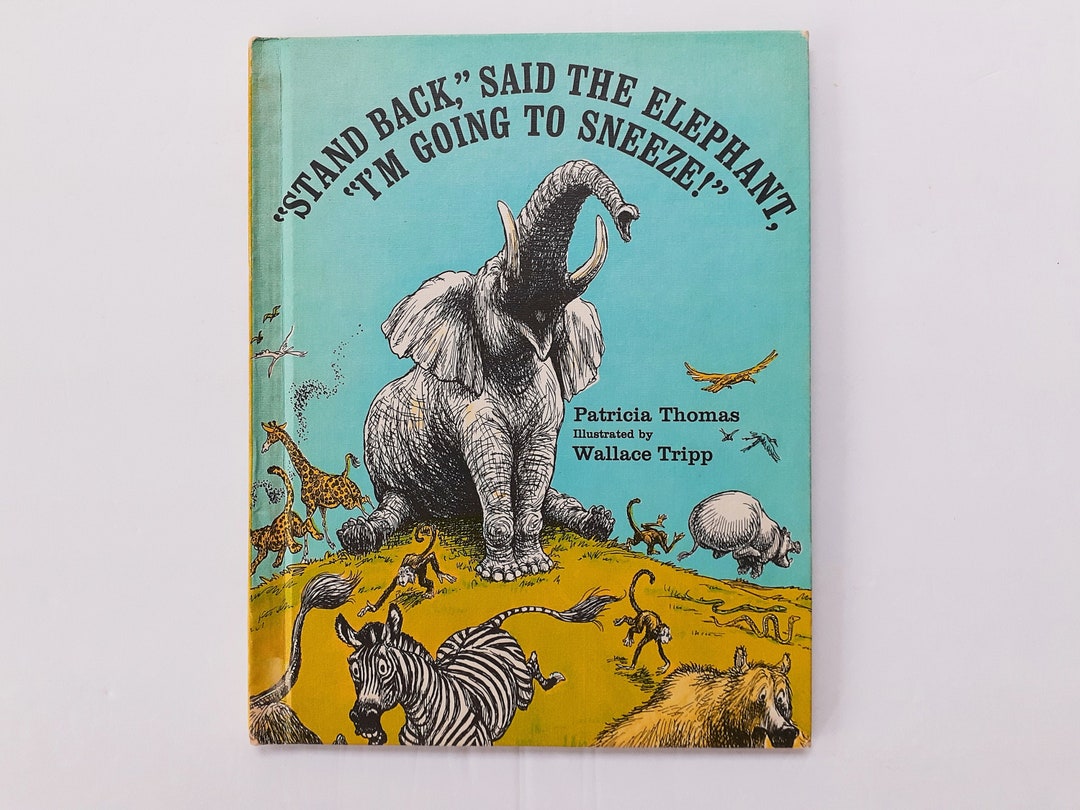 Stand Back Said the Elephant I'm Going to Sneeze, Patricia Thomas, 1971 ...