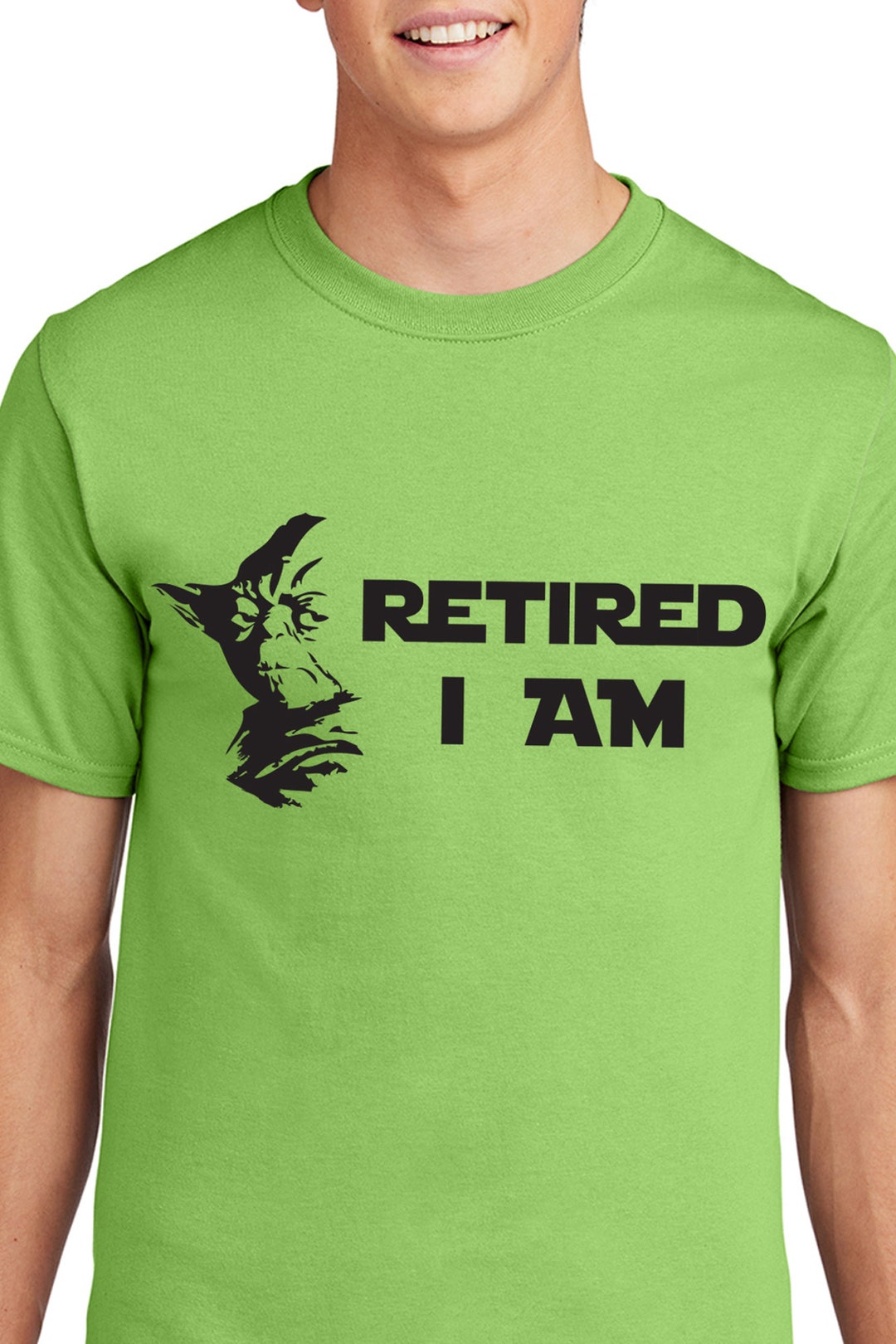 Retired I Am Yoda Shirt, Funny Star Wars Shirt, Retirement Shirt ...