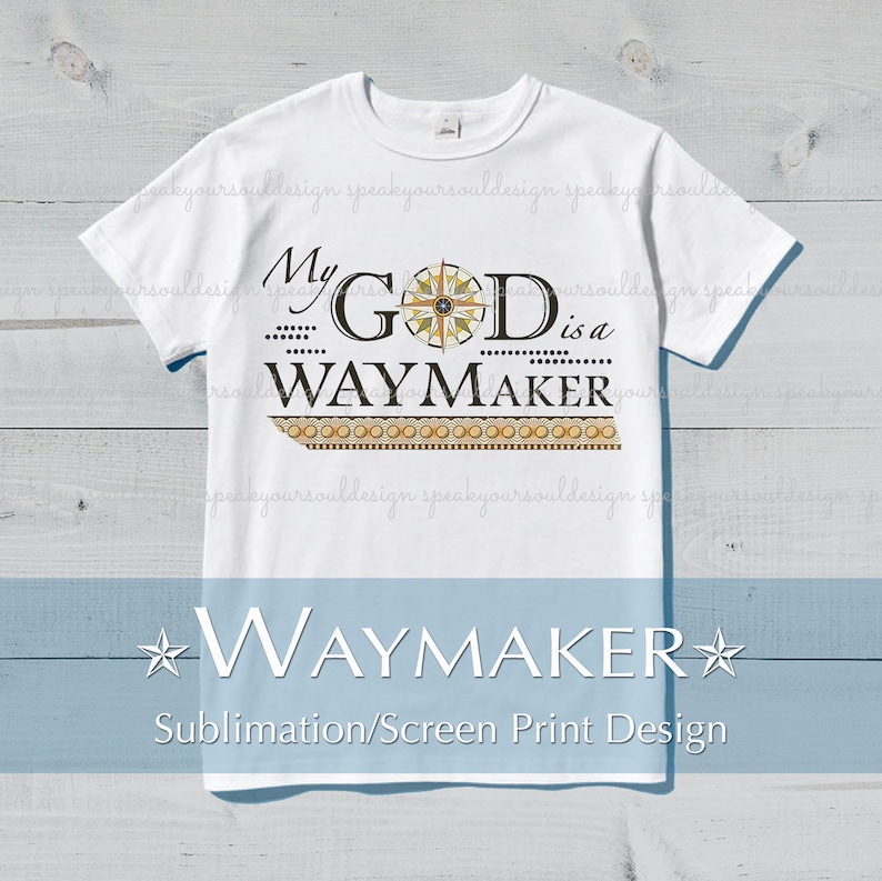 My GOD is a Waymaker Sublimation Screen Print Design, Christian Tees ...