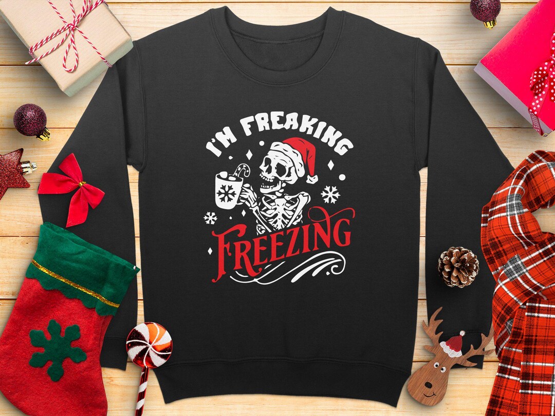 I'm Freaking Freezing Kids Christmas Sweatshirt Funny Skeleton Holiday ...