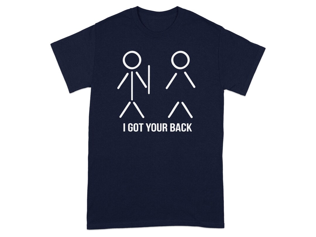 Funny Stick Figure Tee, I Got Your Back Shirt, Humorous Graphic T-shirt ...