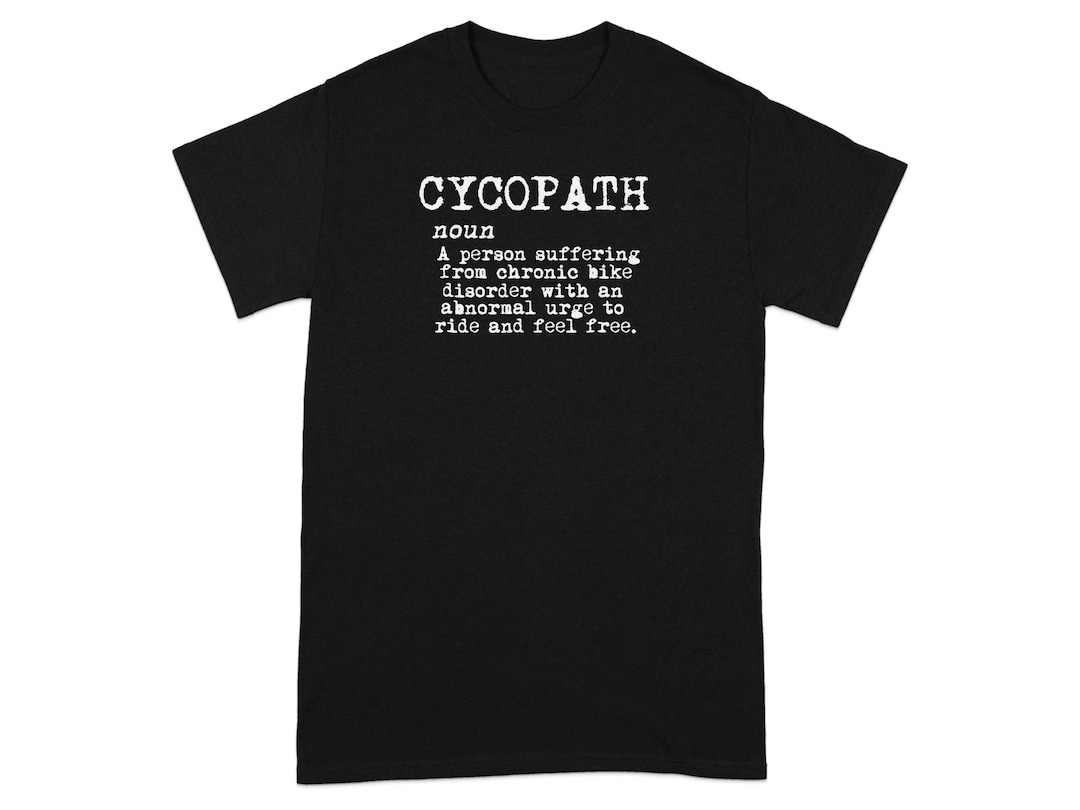 CYCOPATH Funny Definition T-shirt, Biker T-shirt, Cyclist Tee, Unique ...
