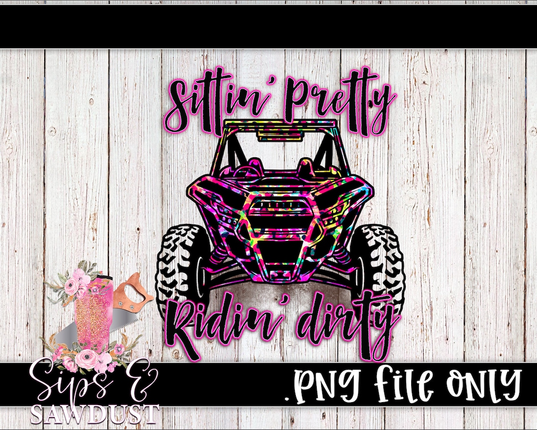 Sittin Pretty Ridin Dirty Krx File, Krx Sublimation - Etsy