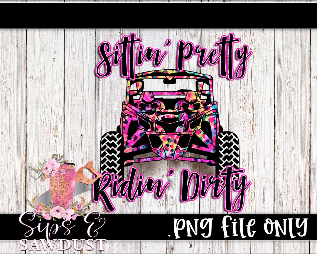 Canam Png, Sit-in Pretty Riding Dirty Png, Atv Png, Sublimation - Etsy