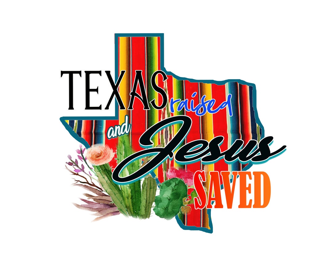 Texas Raised and Jesus Saved - Etsy