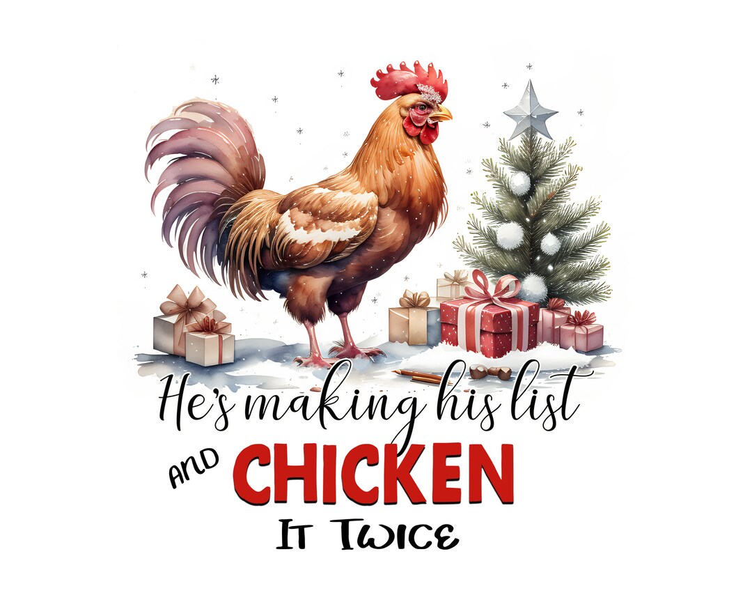 He's Chicken It Twice Christmas PNG, JPEG, Sublimation, Digital ...