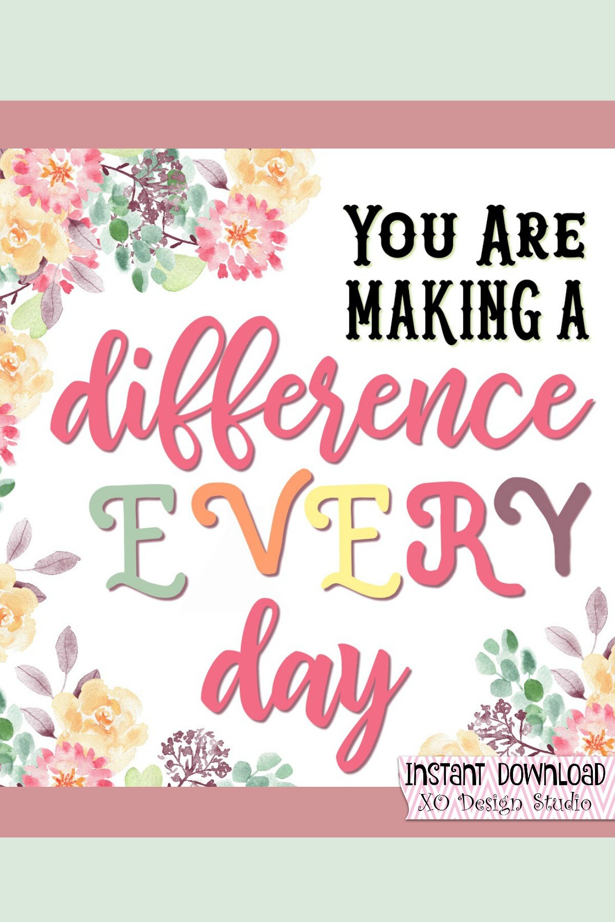Printable Teacher Gift, Card or Art Print, 4x6 5x5 You Are Making A ...