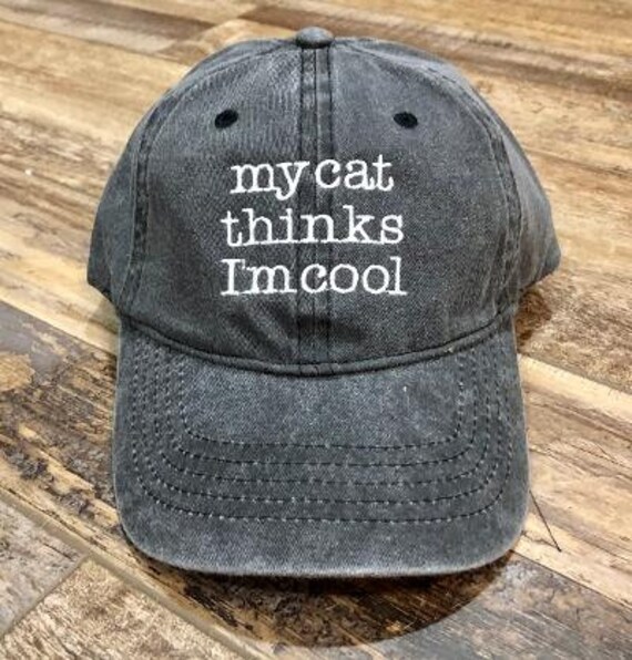 My Cat Thinks I'm Cool Base Ball cap Cat Lover Hat | Etsy