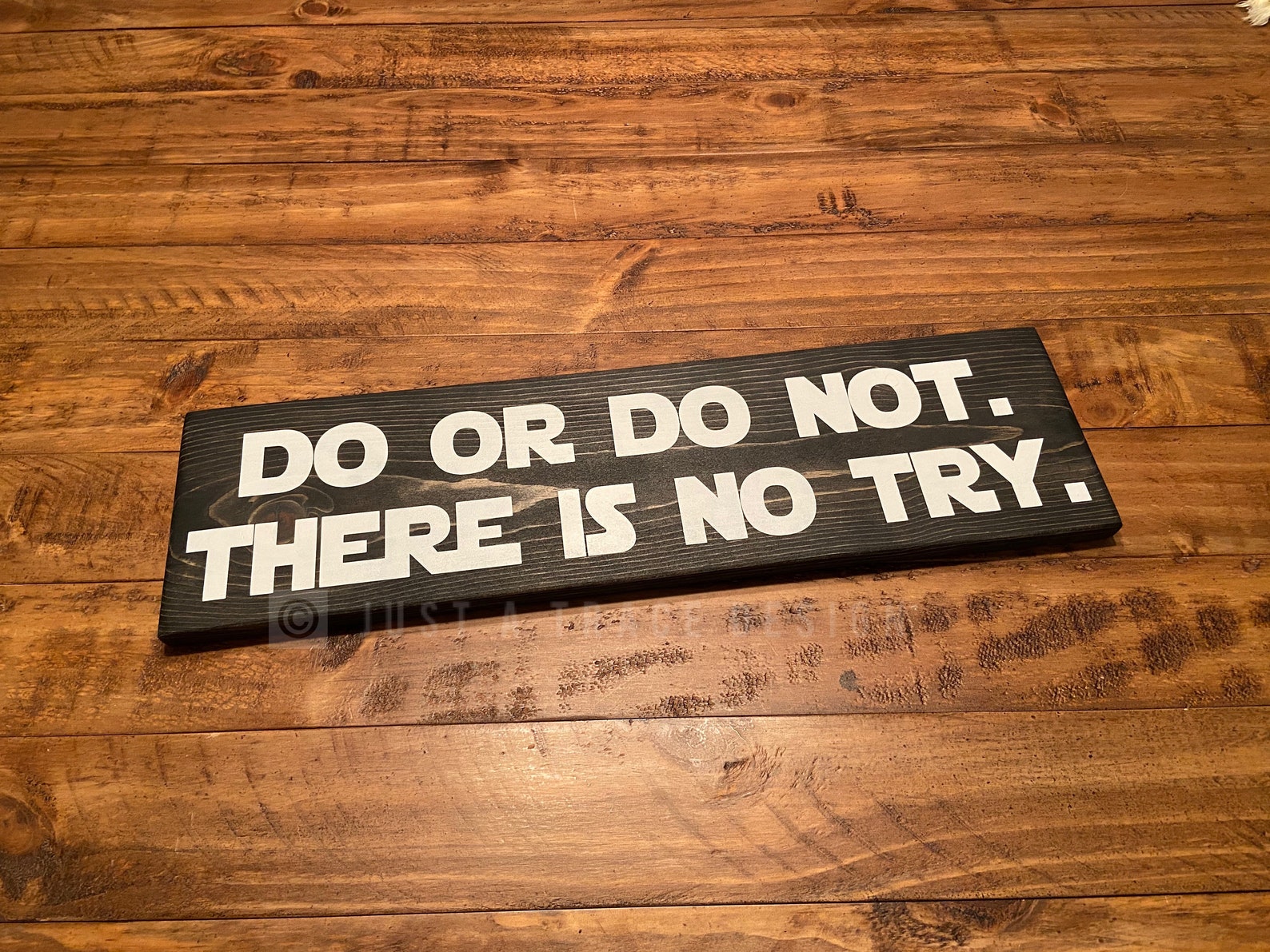 Do Or Do Not. There Is No Try. Wood Sign Wooden Sign | Etsy