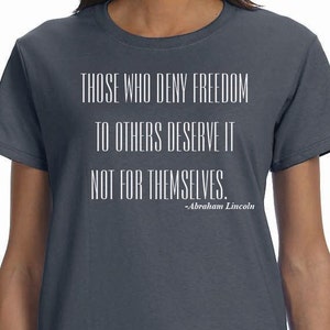 Abraham Lincoln Quote, Those Who Deny Freedom to Others Deserve It Not ...