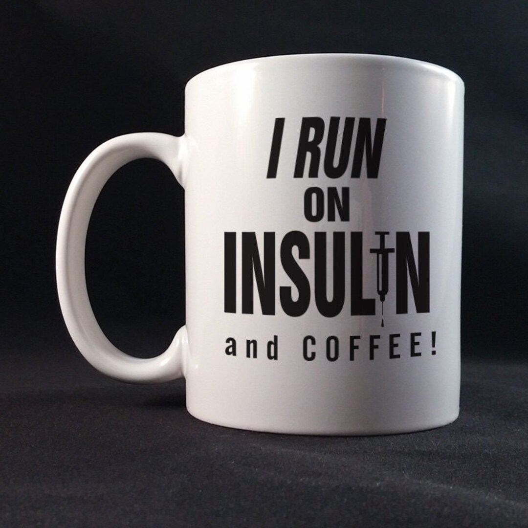 I Run on Insulin and Coffee! Diabetes Awareness, Diabetes Fundraiser ...