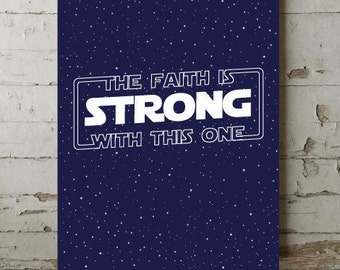 The Faith is Strong With This One Star Wars Wall Art Strong Faith the ...