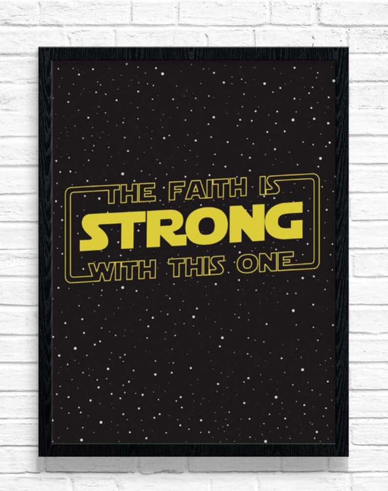 The Faith is Strong With This One Star Wars Wall Art Strong Faith the ...