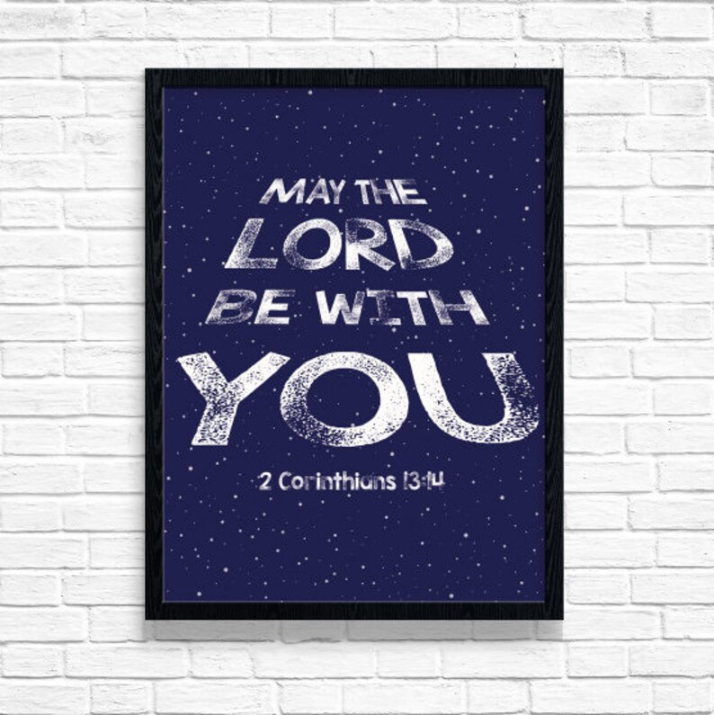 May the Lord Be With You 2 Corinthians 13:14 Star Wars - Etsy